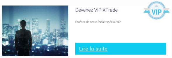 Découvrez l'offre VIP du broker XTrade | Trader en ligne